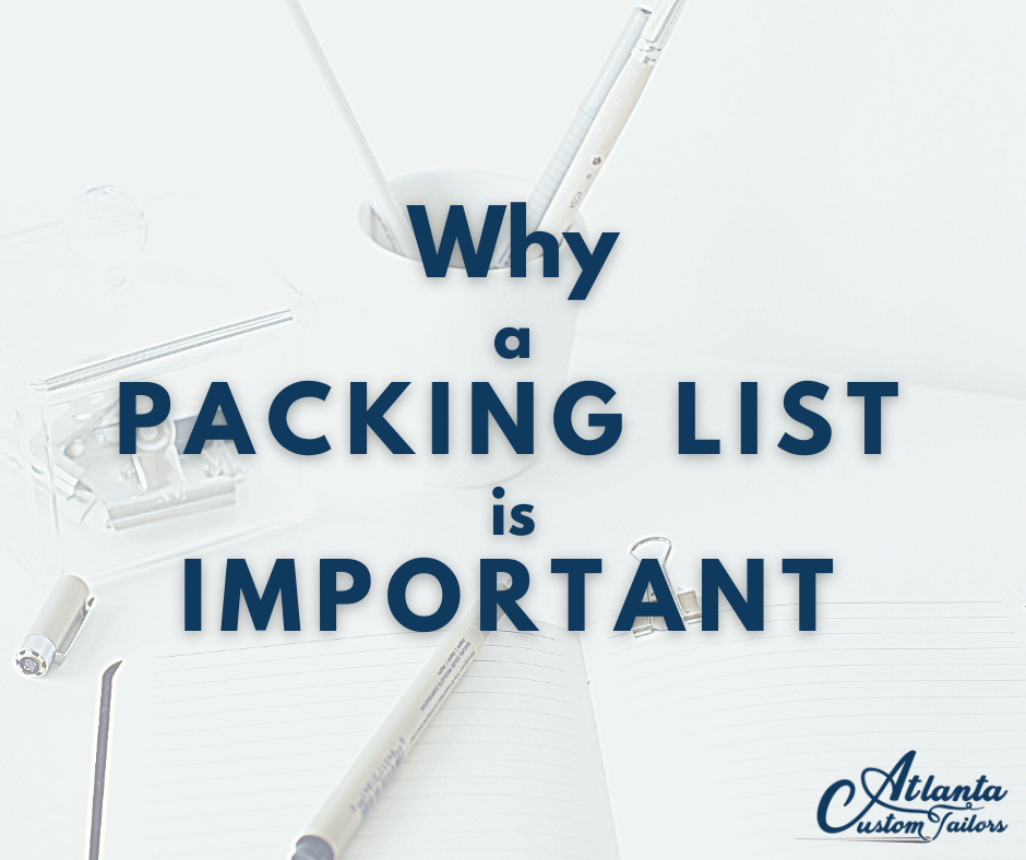 Why A Packing List Is Important Atlanta Custom Tailors Why A Packing List Is Important Atlanta Custom Tailors